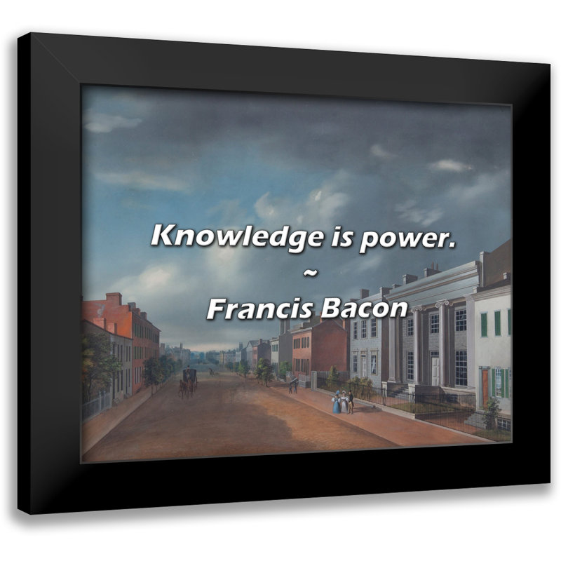 Trinx Francis Bacon Quote: Knowledge is power. | Wayfair